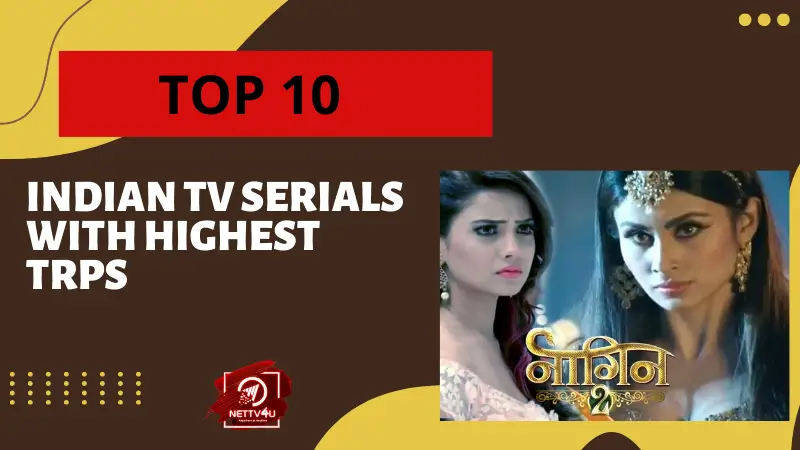 Top 10 Indian TV Serials With Highest TRPs And Popularity