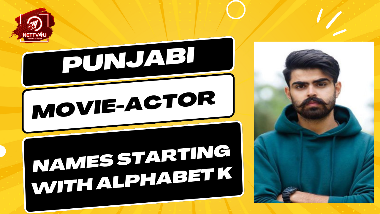 Punjabi Movie Actor Names Starting With Alphabet K | NETTV4U