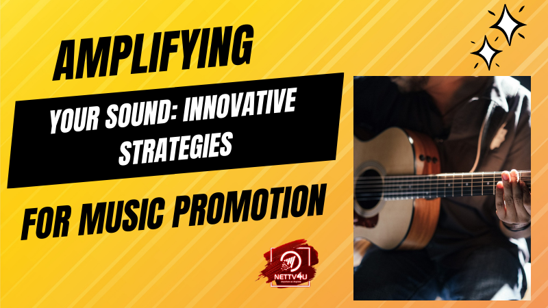 Amplifying Your Sound: Innovative Strategies For Music Promotion ...