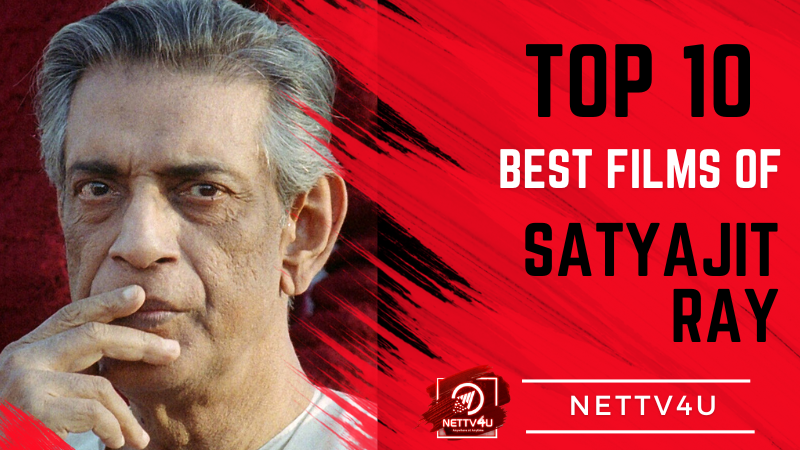 Satyajit Ray Films: Top 10 Masterpieces of Indian Cinema