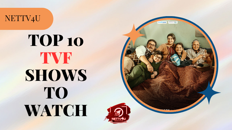 Top 10 TVF Shows to Watch: Hit Series from The Viral Fever