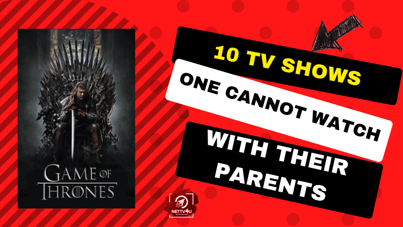 10 TV Shows You Shouldn't Watch With Your Parents