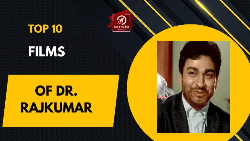 Dr. Rajkumar's Top 10 Films: Celebrating a Kannada Legend