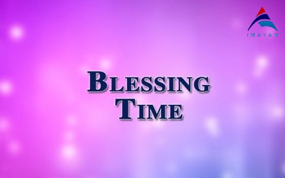 Tamil Tv Show Blessing Time Synopsis Aired On Imayam TV Channel