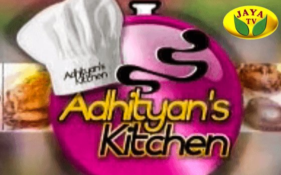 Tamil Tv Show Aadhityans Kitchen Synopsis Aired On JAYA TV Channel