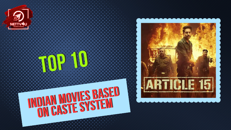 Top 10 Indian Movies on Caste System: Eye-Opening Tales