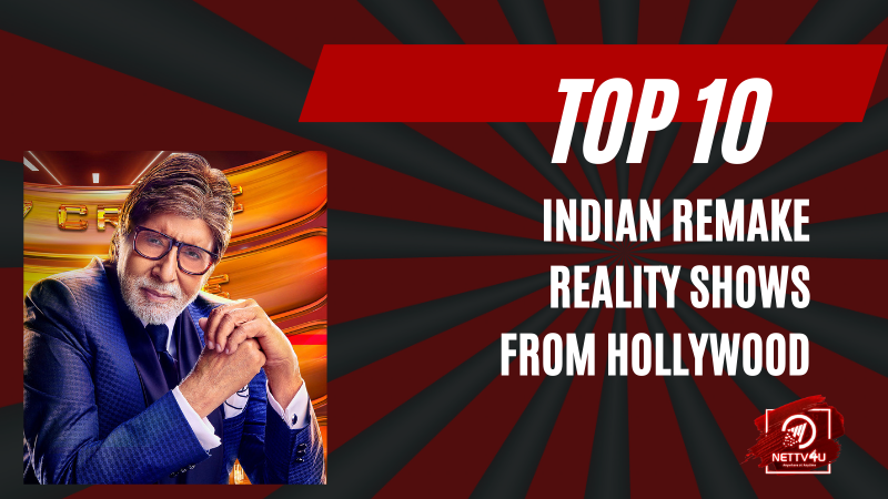 Top 10 Indian Remake Reality Shows From Hollywood | Latest Articles ...