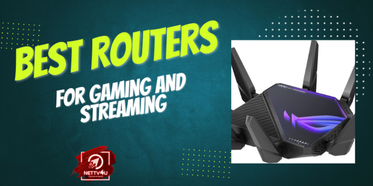 Best Routers For Gaming And Streaming | Latest Tech Articles | NETTV4U