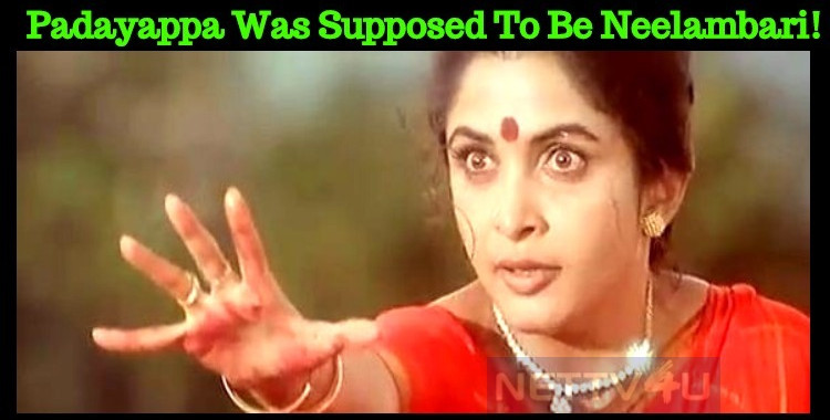 Padayappa Was Supposed To Be Neelambari! | NETTV4U