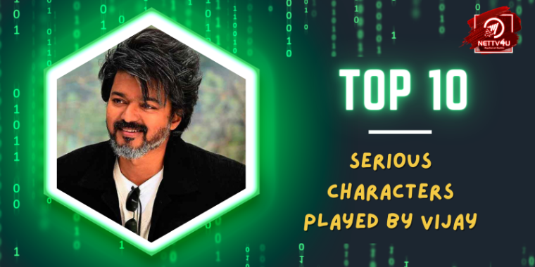 Top 10 Serious Characters Played By Vijay | Latest Articles | NETTV4U