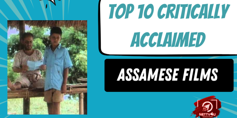 Top 10 Critically Acclaimed Assamese Films | Latest Articles | NETTV4U