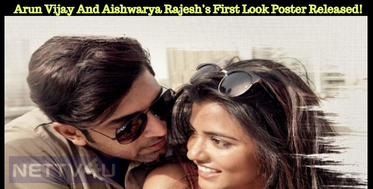 Arun Vijay And Aishwarya Rajesh’s First Look Poster Released! | NETTV4U
