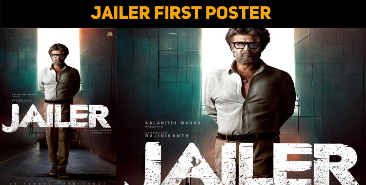 Jailer First Poster – Superstar Is Stunning | NETTV4U