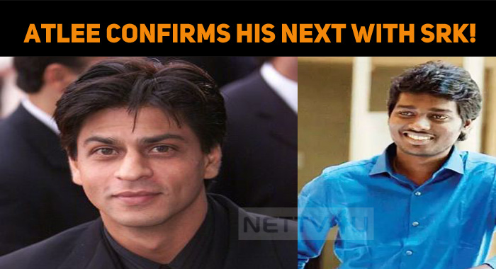 Atlee Confirms His Next With SRK! | NETTV4U