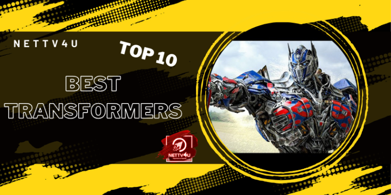 Top 10 Best Transformers | Latest Articles | NETTV4U