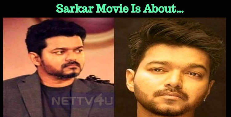 Sarkar Movie Is About… | NETTV4U