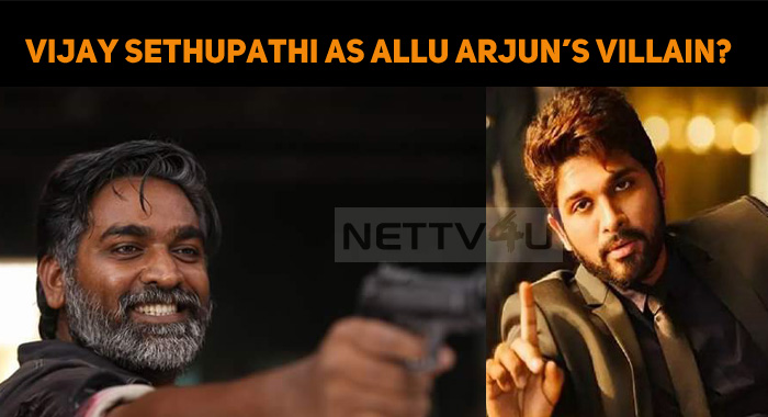 Vijay Sethupathi To Play Allu Arjun’s Villain? | NETTV4U